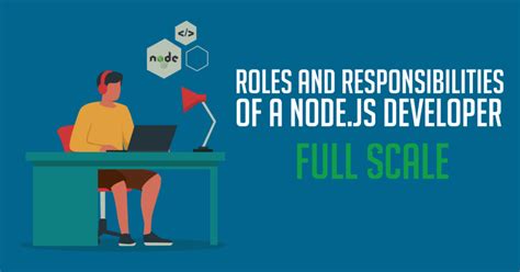 Roles And Responsibilities Of A Node Js Developer