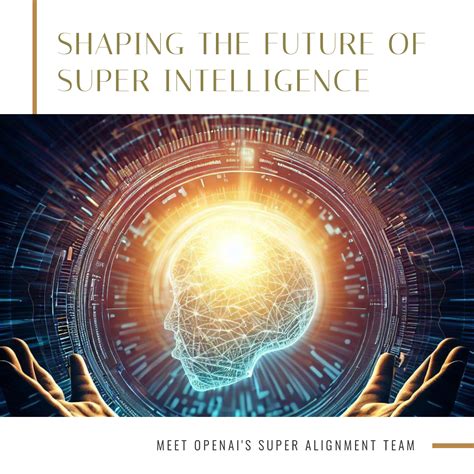 Super Alignment Openais Quest For Safe Superintelligence Future For Ai