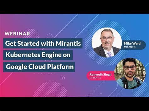 Free Video Get Started With Mirantis Kubernetes Engine On Google Cloud Platform From Mirantis