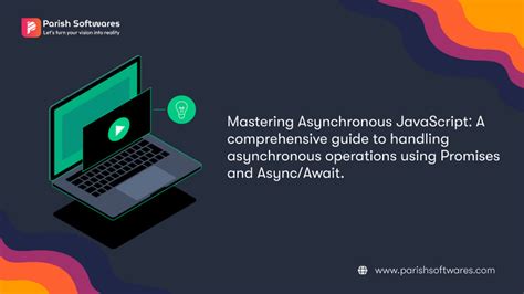 Mastering Asynchronous Javascript A Comprehensive Guide To Handling