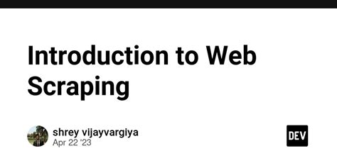 Introduction To Web Scraping Dev Community