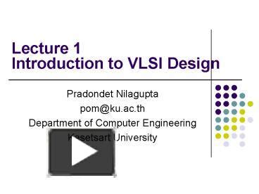 Lecture 1 Introduction To VLSI Design Presentation Free To View