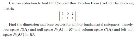 Solved Use Row Reduction To Find The Reduced How Echelon Chegg Com