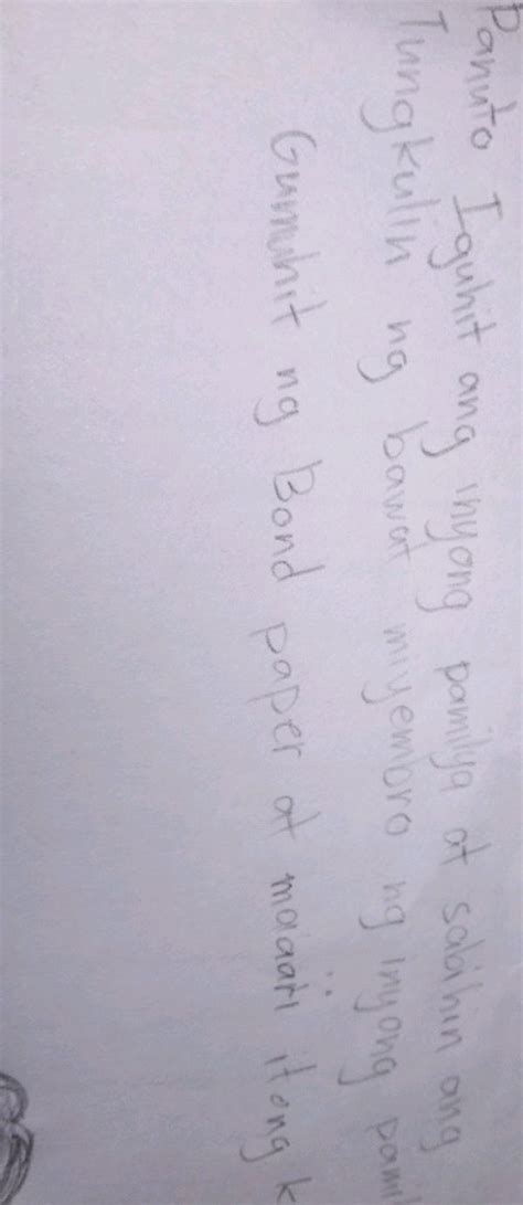 Panuto Iguhit Ang Inyong Pamilya At Sabihin StudyX