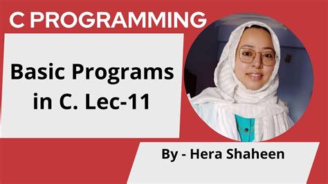 mastering basic programs in c lec 11 youtube