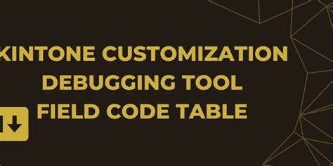 kintone customization debugging tool field code table dev community