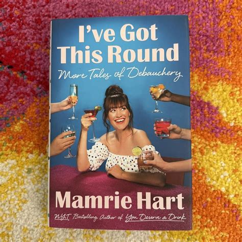 Ive Got This Round By Mamrie Hart