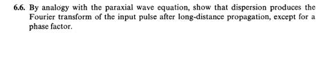 Solved 6 6 By Analogy With The Paraxial Wave Equation Show