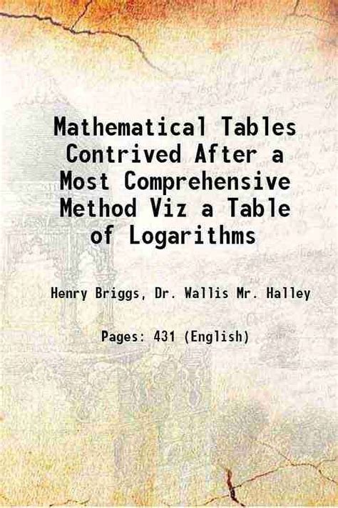 Mathematical Tables Contrived After A Most Comprehensive Method Viz A Table Of Logarithms 1706