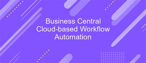 Business Central Cloud Based Workflow Automation Apix Drive