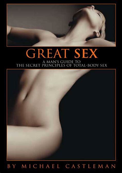 Get [pdf] Download Great Sex A Mans Guide To The Secret Principles Of Total Body Sex Great