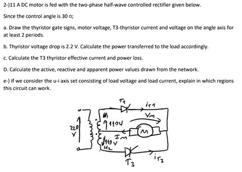 Solved 2 11 A Dc Motor Is Fed With The Two Phase Half Wave