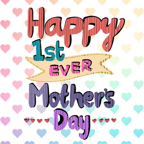 Happy 1st Ever Mothers Day Colorful Card Boomf