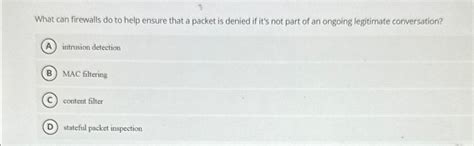 Solved What Can Firewalls Do To Help Ensure That A Packet Is