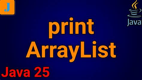 How To Print Arraylist In Java Java 25 Update Youtube