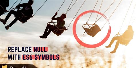Replace Null With ES6 Symbols DEV Community