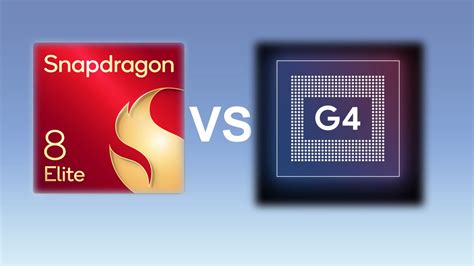 Snapdragon 8 Elite Vs Tensor G4 A Comprehensive Comparison
