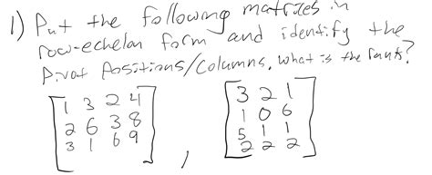 solved in 1 put the following matrizes row echelon form and