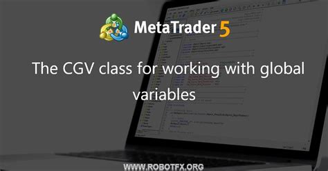 The Cgv Class For Working With Global Variables Library Metatrader 5