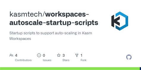 Github Kasmtechworkspaces Autoscale Startup Scripts Startup Scripts To Support Auto Scaling