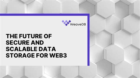 Weavedb The Future Of Secure And Scalable Data Storage For Web3 By