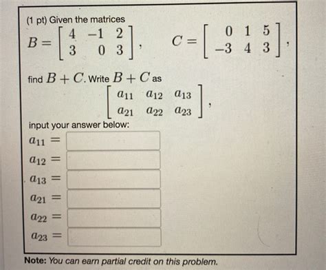 solved 1 pt given the matrices 1 2 3 0 3 b c [ 0 1 5 3