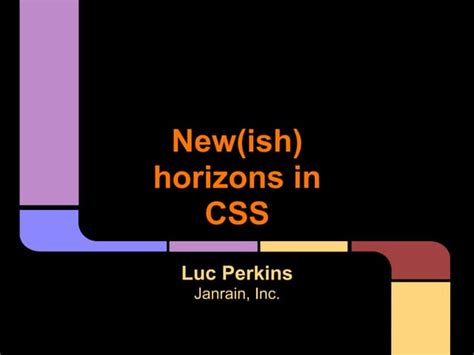 New Ish Horizons In Css Pdx Web And Design Presentation Pdf