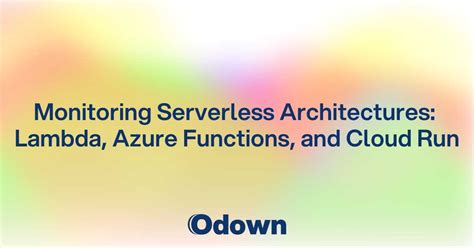 Odown Blog Monitoring Serverless Architectures Lambda Azure
