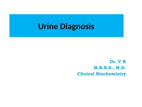Biochemical Routine Urine Analysis An Overviewpptx