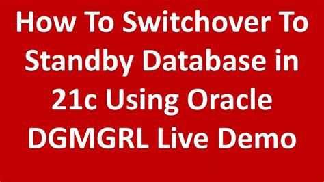 How To Switchover To Standby Database Using Oracle 21c Data Guard Broker Youtube