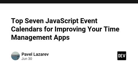 Top Seven Javascript Event Calendars For Improving Your Time Management