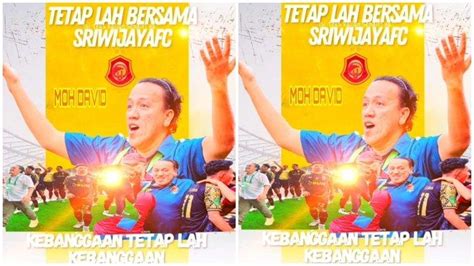Mohammad David Terharu Fans Sriwijaya Fc Minta Tetap Bertahan Singa Mania Jangan Terprovokasi