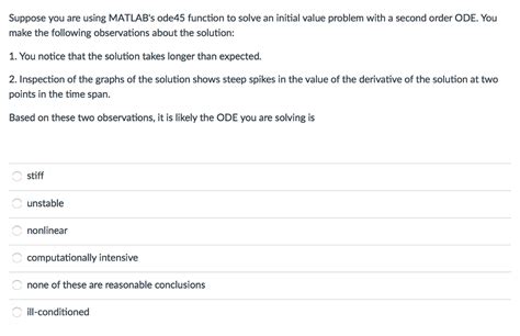 Solved Suppose You Are Using Matlabs Ode45 Function To