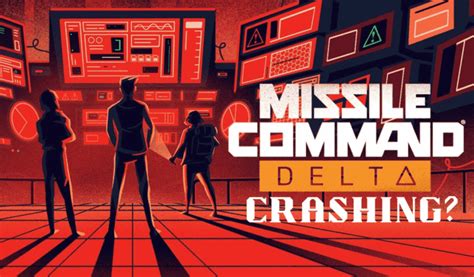 Fix Missile Command Delta Crashing On Pc