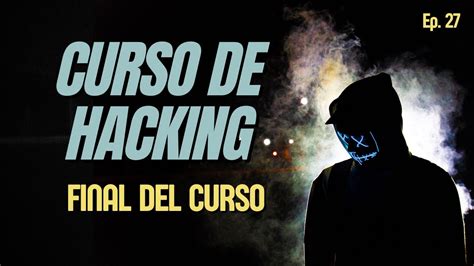 Curso Gratis Fundamentos Hacking Despedida ⚠️ep27 Aprendizpentest Youtube