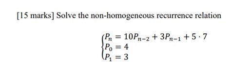 Solved [15 Marks] Solve The Non Homogeneous Recurrence