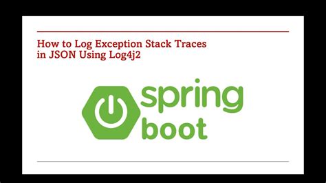 63 How To Log Exception Stack Traces In Json Using Log4j2 Youtube