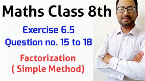 Unit 6 Exe 6 5 Question 15 To 18 I How To Factorize Algebraic Expression By Using Formula Ii