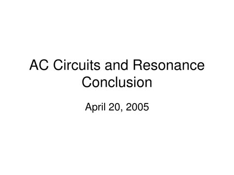 Ppt Ac Circuits And Resonance Conclusion Powerpoint Presentation Free Download Id 9549224