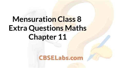 Mensuration Class 8 Extra Questions Maths Chapter 11 Cbse Labs