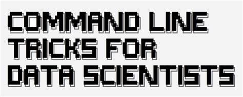 Command Line Tricks For Data Scientists Kdnuggets