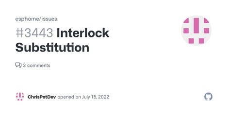 Interlock Substitution · Issue 3443 · Esphome Issues · Github