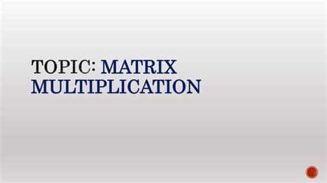 Matrix Multiplication University Presentation Slide Pptx
