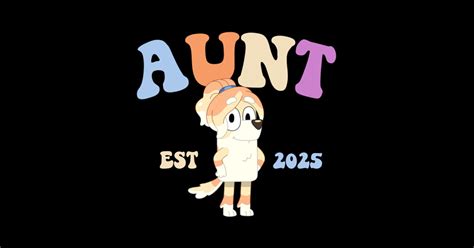 Bluey Aunt Est 2025 Vintage Cartoon Bluey Sticker Teepublic