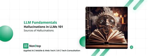 Llm Fundamentals — Hallucinations In Llms 101 [part Ii] By Nonstop Io