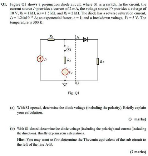 Solved Q1 Figure Q1 Shows A Pn Junction Diode Circuit Where S1 Is A