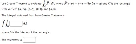 Solved Use Greens Theorem To Evaluate O∫c﻿vecfdvecr