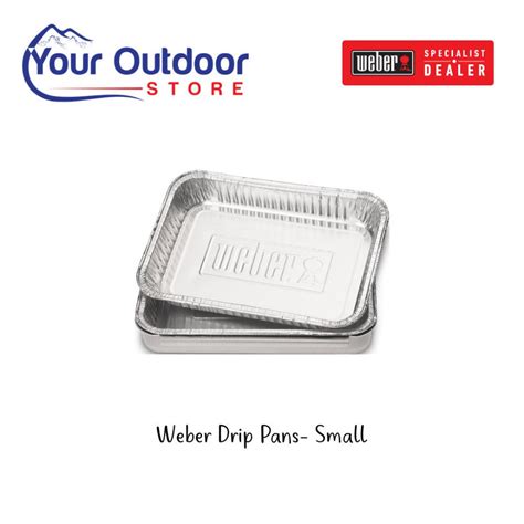 Weber Small Drip Pans Your Outdoor Store
