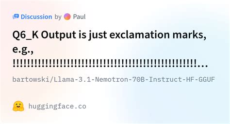 Bartowski Llama 3 1 Nemotron 70B Instruct HF GGUF Q6 K Output Is Just Exclamation Marks E G