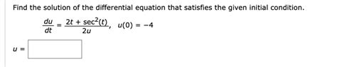 Solved Find The Solution Of The Differential Equation That Satisfies